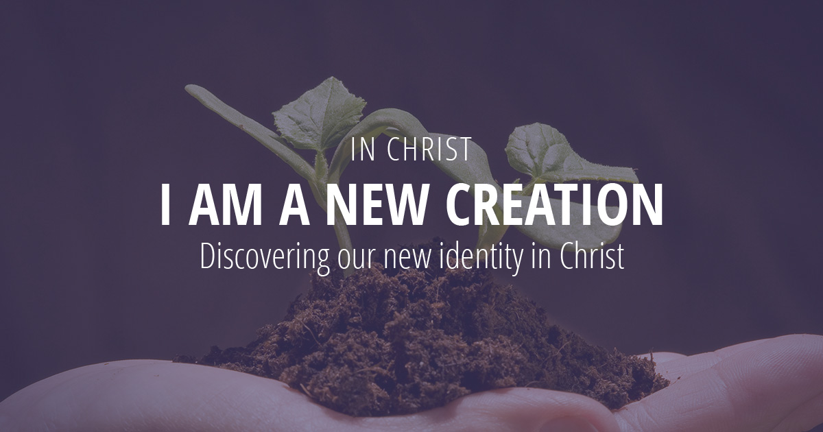 How To Become A New Creation In Christ